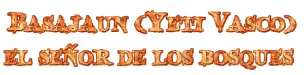 Historias y leyendas: Basajaun (Yeti Vasco)