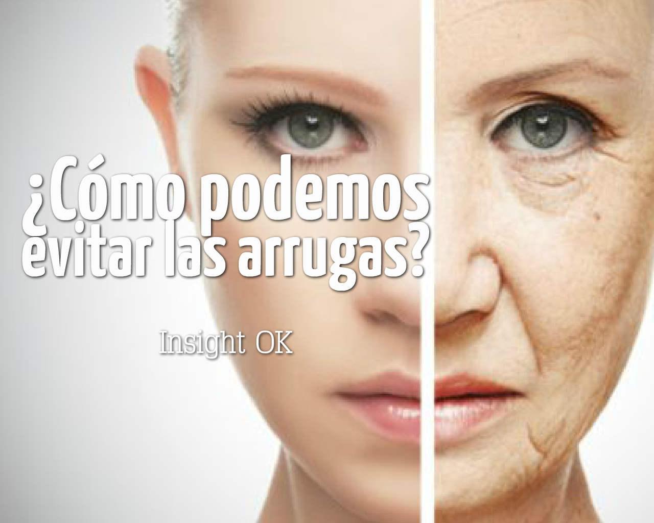 ¿Cómo podemos evitar las arrugas? ~ INSIGHT-OK
