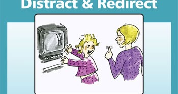 Positive Discipline: Distract and Redirect