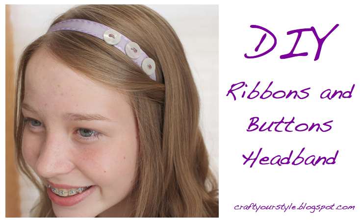 Craft Your Style: Ribbons and Buttons Headband Tutorial