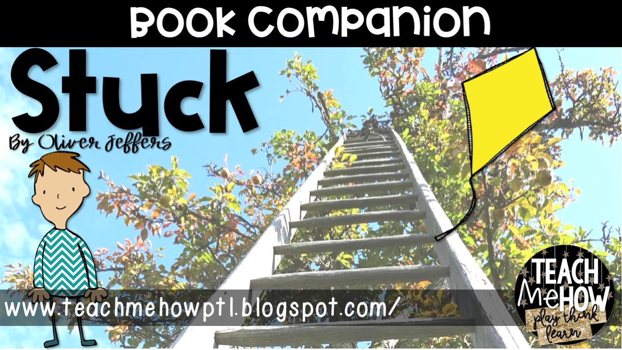Spring Literacy: Book Companion for Stuck by Oliver Jeffers - Teach Me How