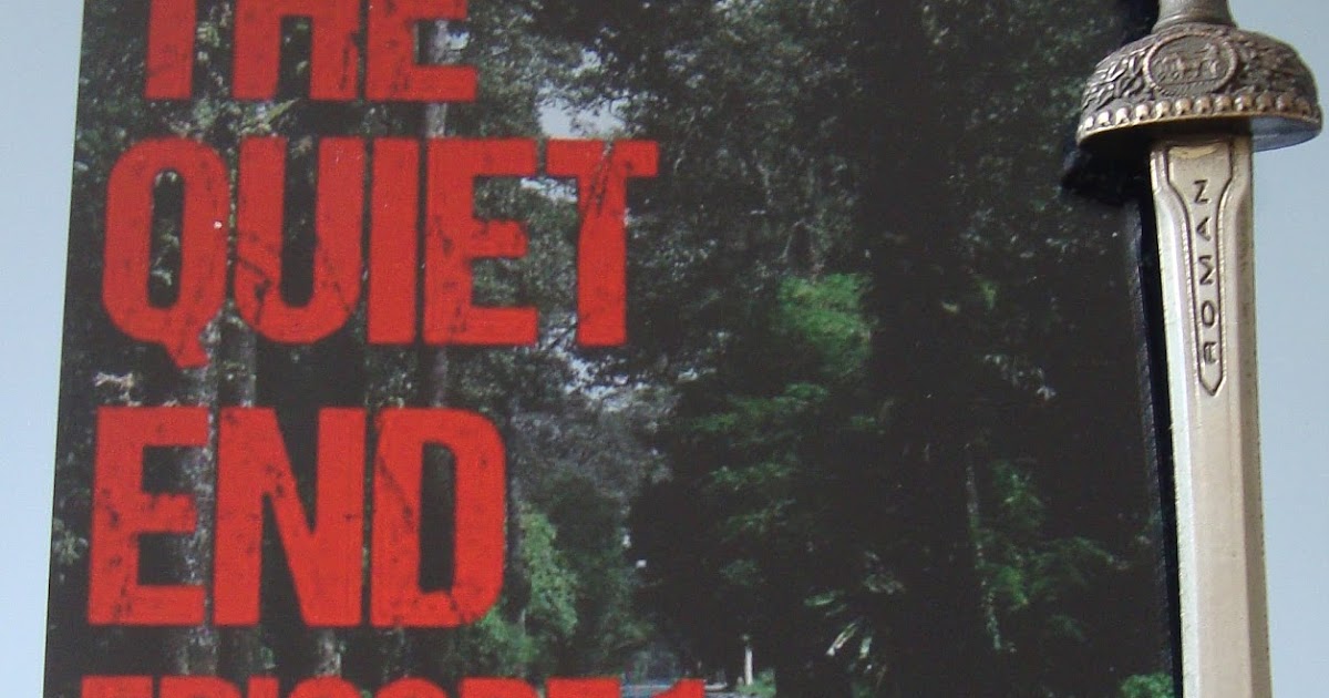 Libros de Olethros: THE QUIET END. EPISODE 1. Steven T. G. Hill