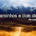 Dois caminhos e dois destinos - Bereianos | Apologética e Teologia ...