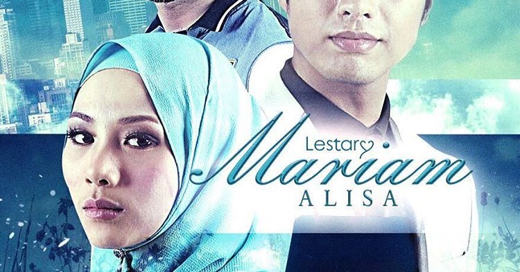 Sinopsis Drama Mariam Alisa TV3 ~ Miss BaNu StoRy