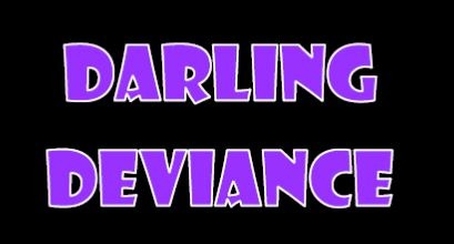 Darling Deviance