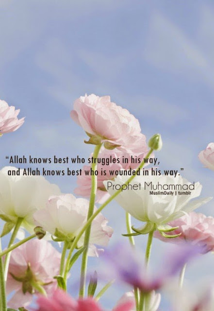 Prophet Mohammad ﷺ said,"Allah knows best who struggles in His way and ...