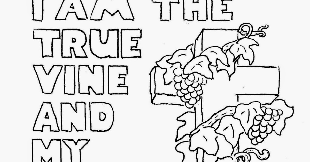 Coloring Pages for Kids by Mr. Adron: I Am The True Vine Coloring Page ...