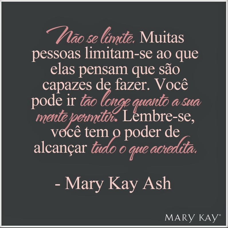 Consultora de Beleza Mary Kay: Frases da srª. Mary Kay Ash