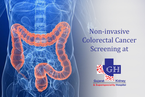 Non-invasive Colorectal Cancer Screening at Gujarat Super Specialty ...