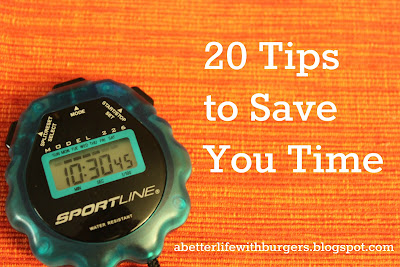 A Better Life with Burgers: 20 Time-Saving Tips