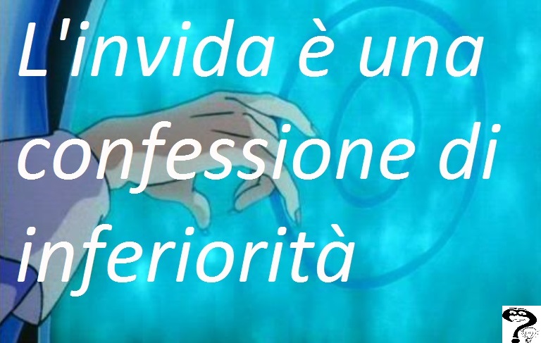 541. L’INVIDA E’ DIFFUSA E FA MALE