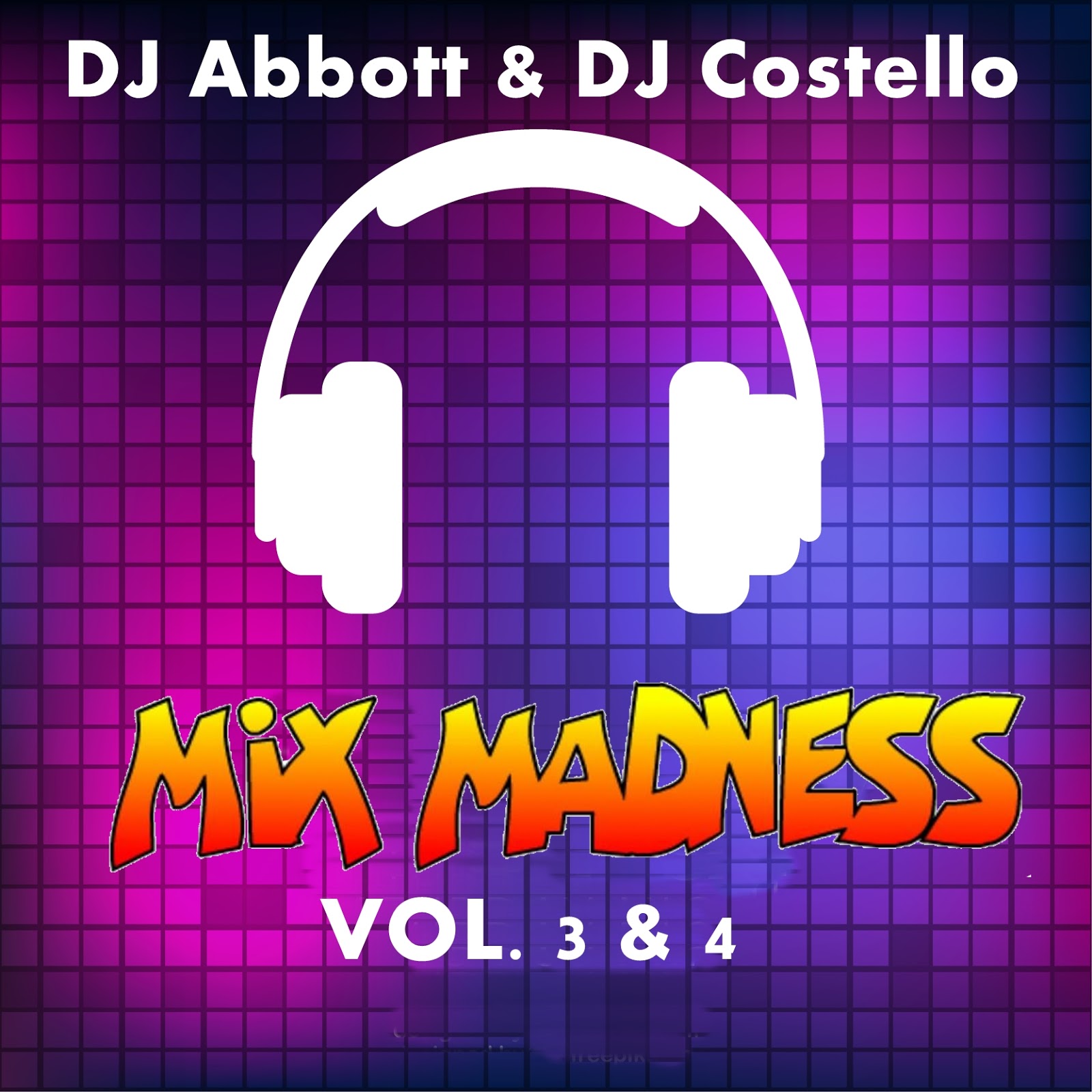 MIXES Y MEGAMIXES: MIX MADNESS VOL.3 & 4 BY DJ ABOTT & DJ COSTELLO