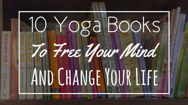 10 Yoga Books That Can Free Your Mind and Change Your Life | Path to Yoga