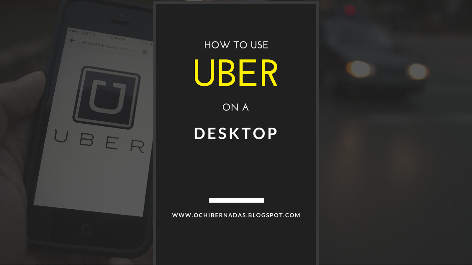 How To Use Uber On A Desktop - Ochi In The City
