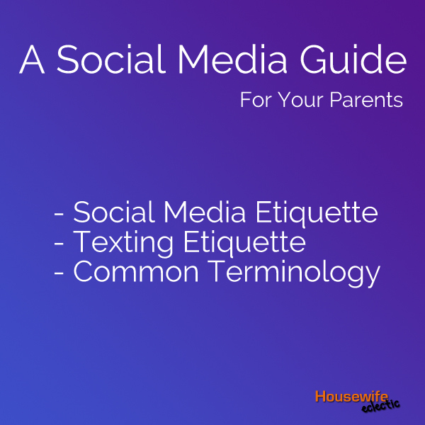 WotW: Educate Your Parents on Social Media - Housewife Eclectic