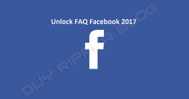 [ Facebook ] Unlock FAQ Facebook 2017 - yeahidol
