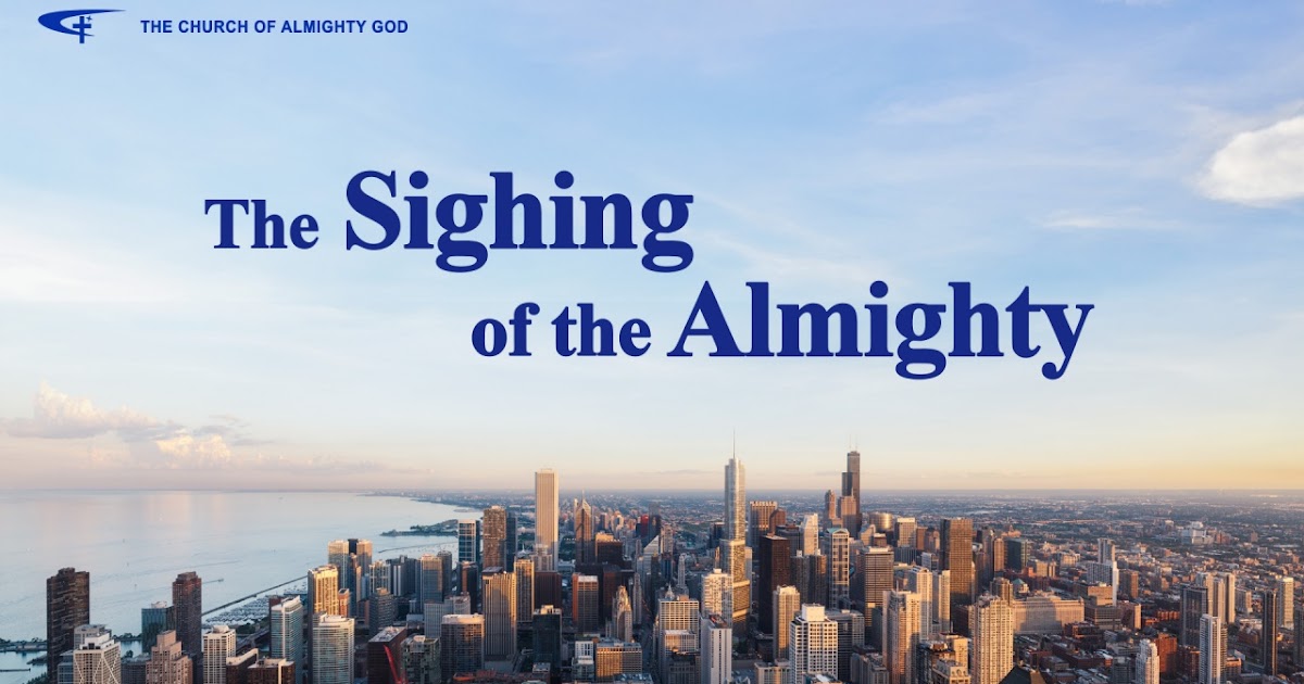 Finding the Church of Almighty God: The Sighing of the Almighty | The ...