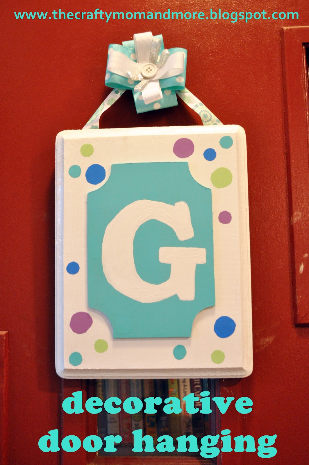 The Crafty Mom and More...: Decorative Door Hanging