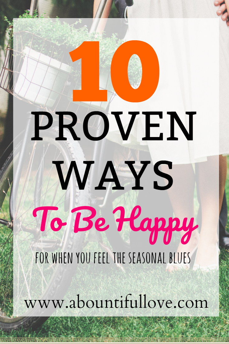 10 Proven Ways To Be Happy - A Bountiful Love