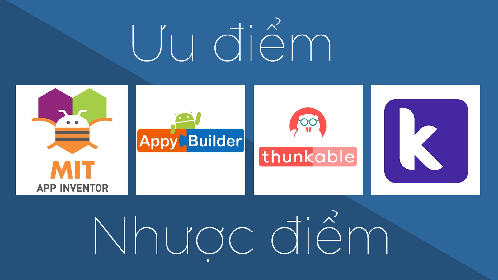 App Inventor - Thunkable - Appybuilder - Kodular : Ưu và nhược điểm ...