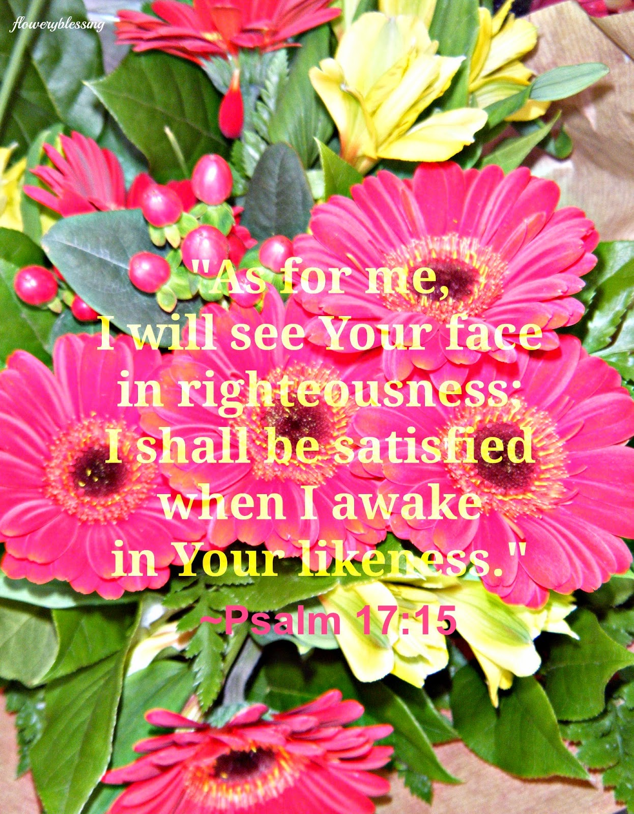 Flowery Blessing As For Me I Will See Your Face In Righteousness I Flowery Blessing As For Me I Will See Your Face In Righteousness I
