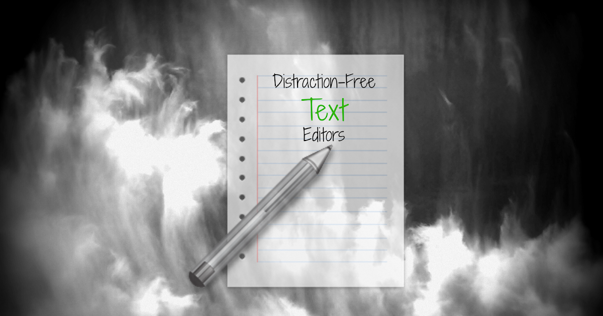 15+ Best Distraction-Free Text Editors | FromDev