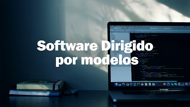 Desarrollo de software dirigido por modelos: Teoria y Aplicacion