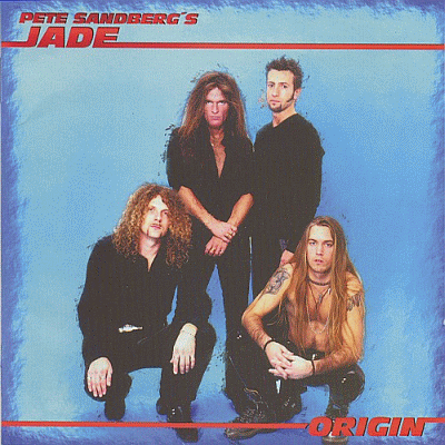 Hard Rock / AOR Heaven: PETE SANDBERG'S JADE - Origin (2001)