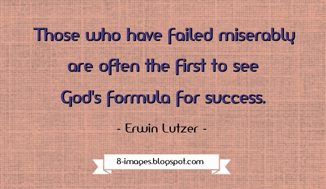 Those who have failed miserably are often the first to see God's ...