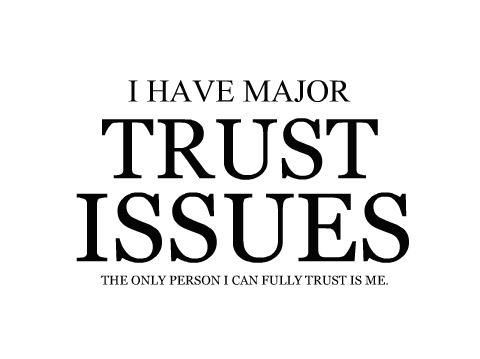 Trust Issues Quotes. QuotesGram