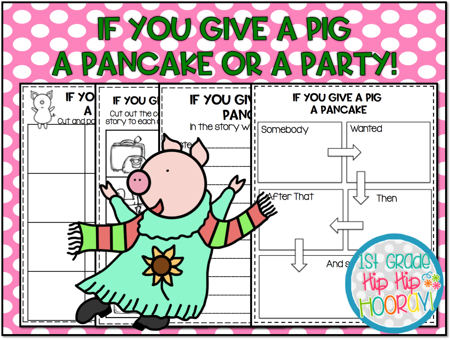 1st Grade Hip Hip Hooray!: If You Give A Pig A Pancake or a Party