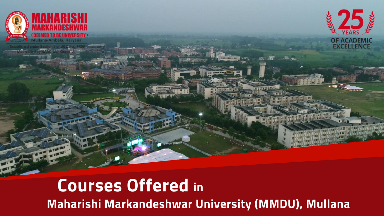 Courses Offered in Maharishi Markandeshwar University (MMDU), Mullana