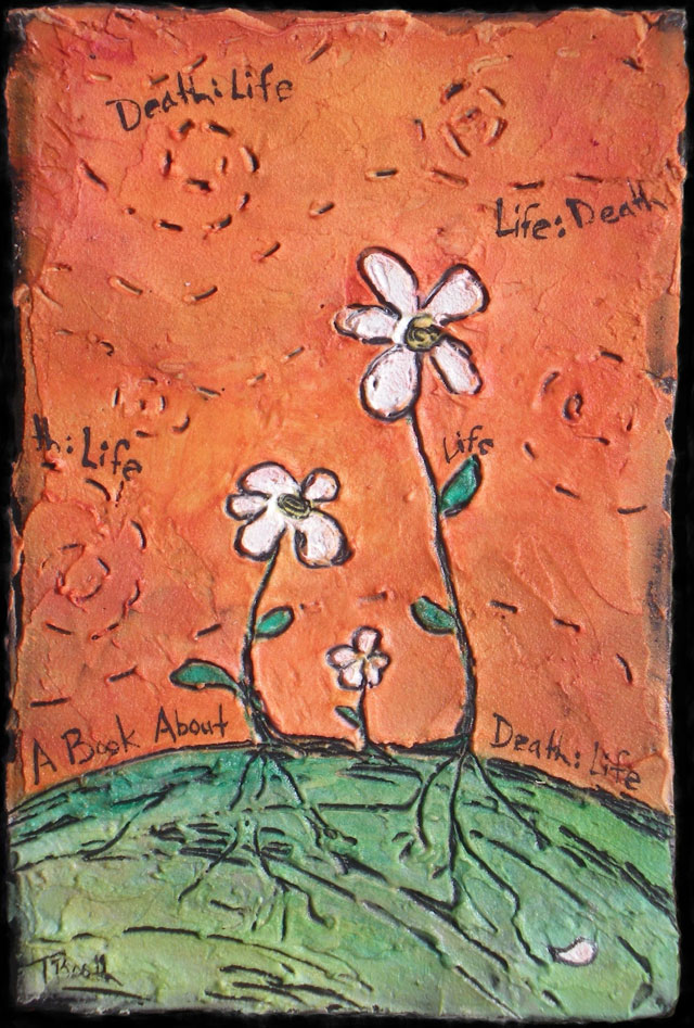 "a book about death : life"