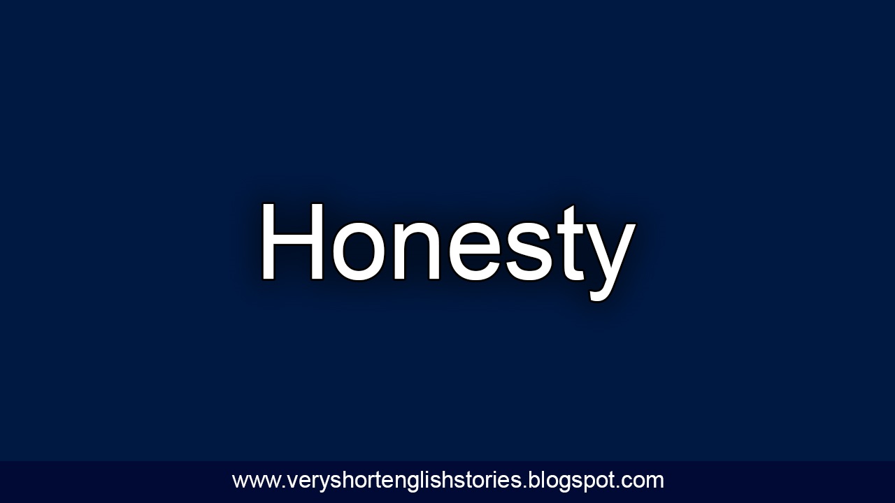 Honesty - Very Short English Stories - Short English Stories With Moral