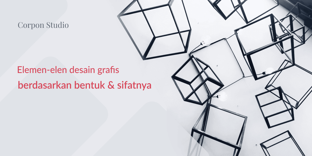 Elemen-elemen Desain Grafis Berdasarkan Bentuk dan Sifatnya