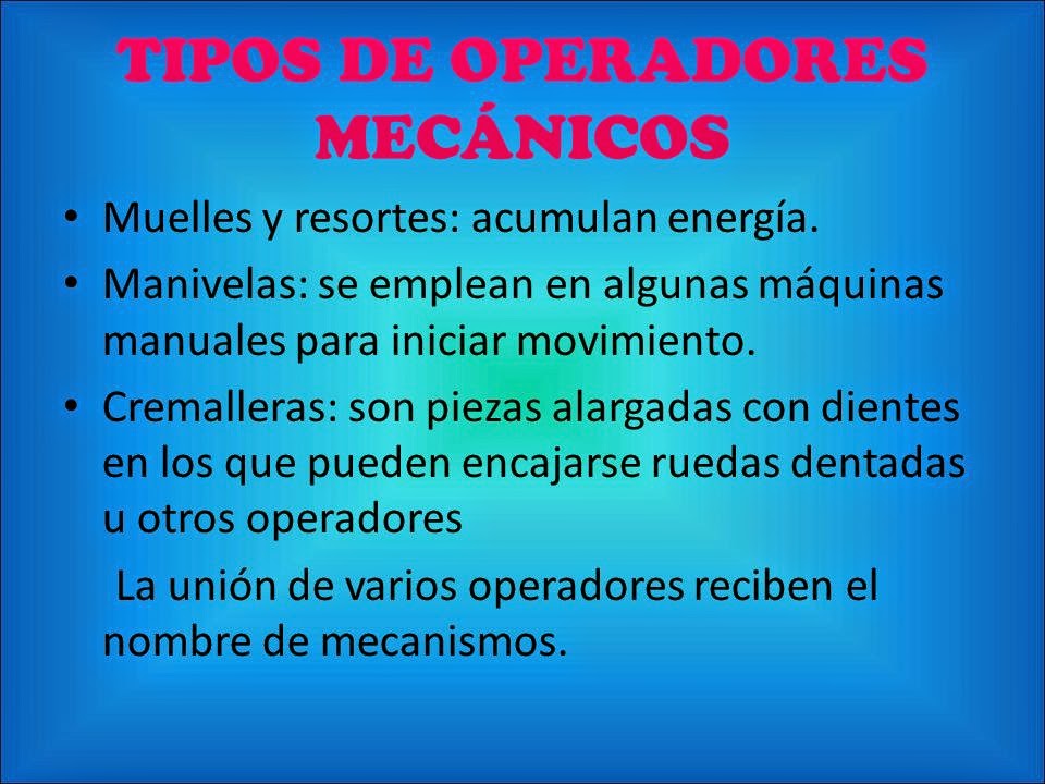 Operadores Mecanicos: Tipos de operadores mecanicos