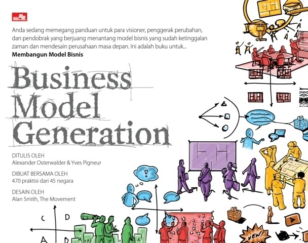 “BUSINESS MODEL GENERATION” : Membangun Model Bisnis Masa Depan - Opi Ardiani