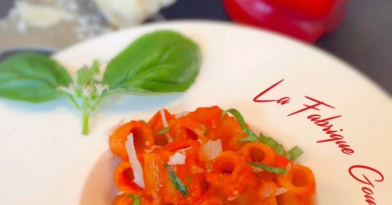 La Fabrique Gourmande: Pâtes Crémeuses Sauce aux Poivrons Rouges Grillés