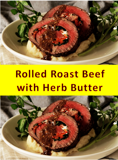 This is The Best #Recipes >> Rolled Roast Beef with Herb Butter