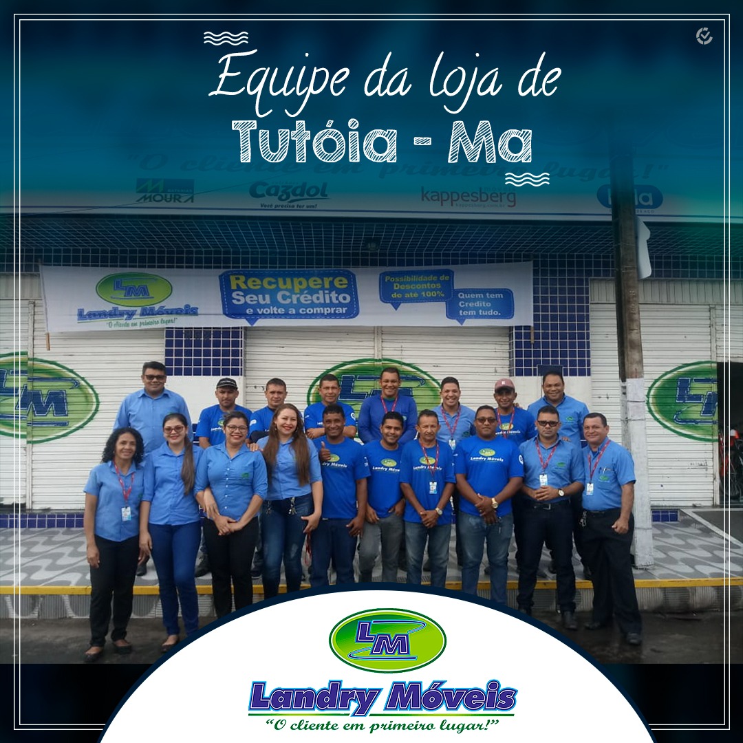 Landry Móveis conheça a nossa equipe de Tutóia que espera por você ...