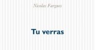 Lecture En Pâture: TU VERRAS de Nicolas FARGUES
