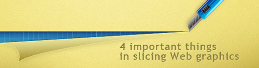 4 important things in slicing Web graphics - Tutorials Blogger