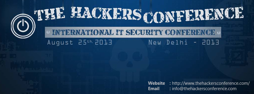 The Hackers Conference 2013 going to held in Delhi India - Cyber Kendra