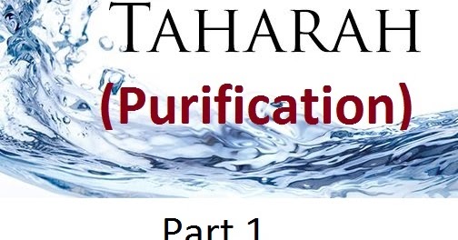 Ibrahim Online: Basic Concepts Regarding Tahaarah (Purification) In The ...