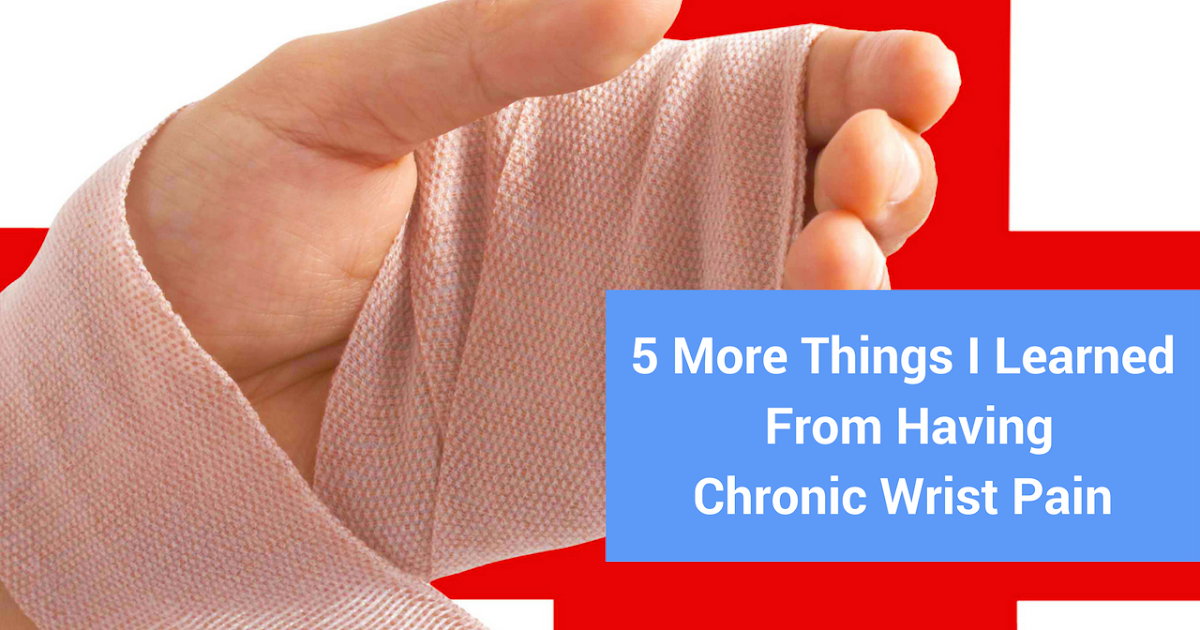 Top 5 Fridays! 5 More Things I've Learned From Having Chronic Wrist ...