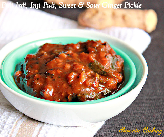 Aromatic Cooking: Puli Inji, Inji Puli, Sweet & Sour Ginger Pickle