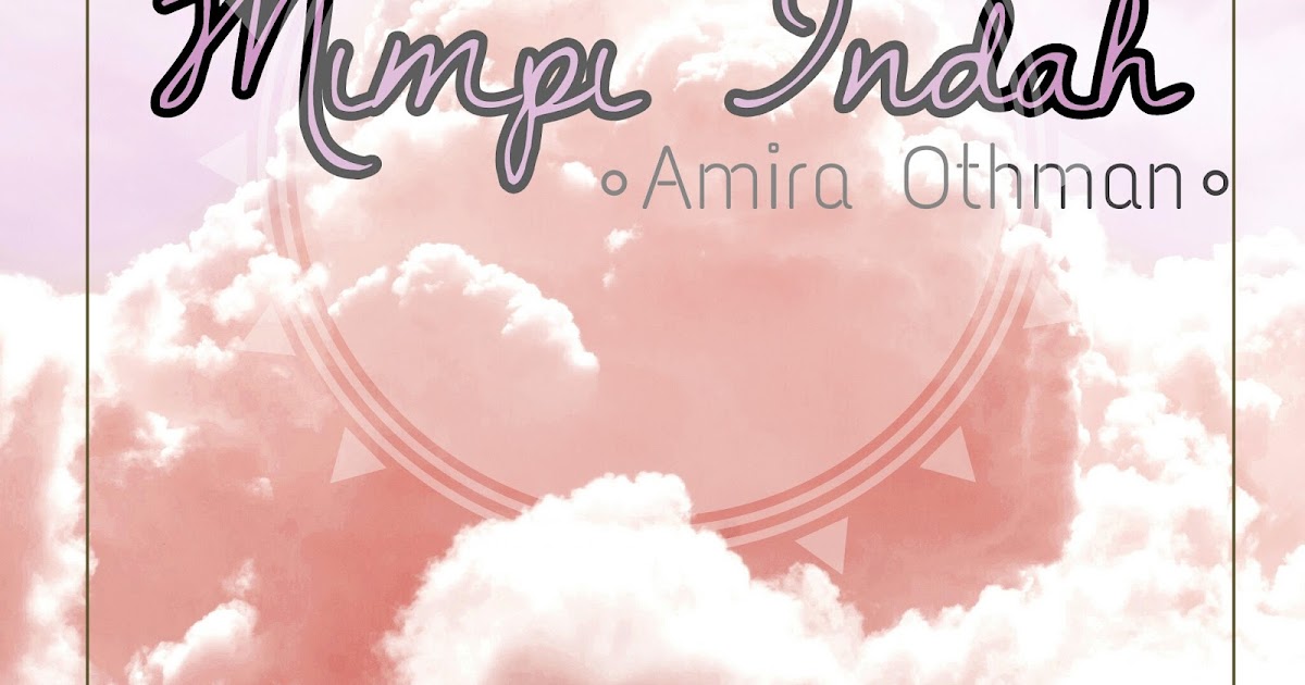 Lirik Lagu Mimpi Indah Amira Othman / Blog Cik Renex
