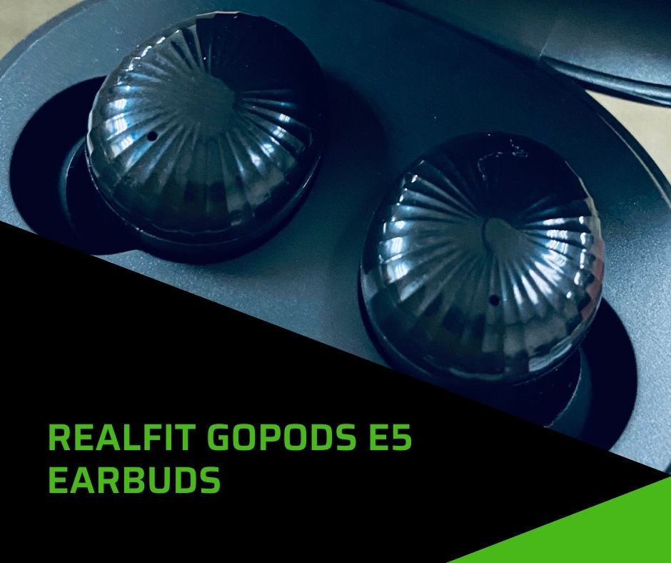 The 5 Top Reasons Why I Recommend The Realfit Gopods E5 Earbuds - Dad ...
