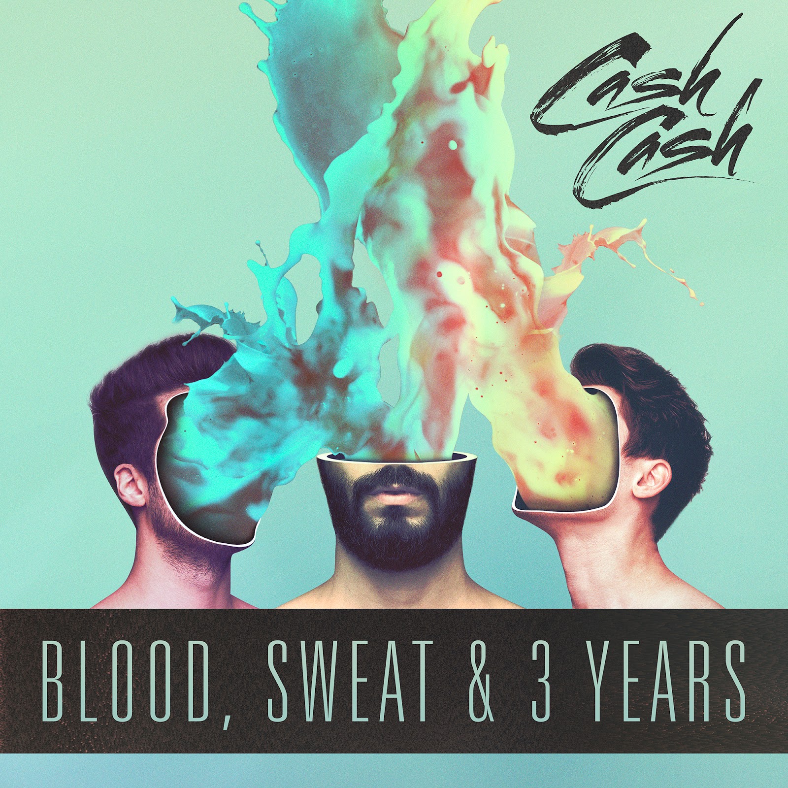 Download Album Cash Cash - Blood, Sweat & 3 Years ~ Cakar Tirek