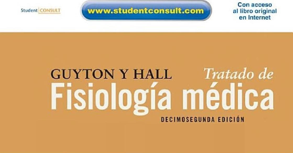 GUYTON Y HALL. TRATADO DE FISIOLOGÍA MÉDICA 12va Edición
